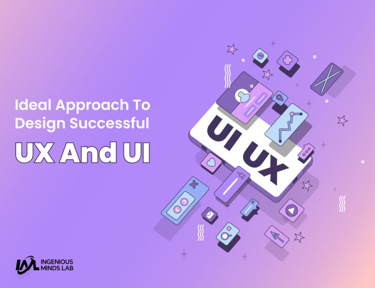 Ideal Approach to Design Successful UX and UI