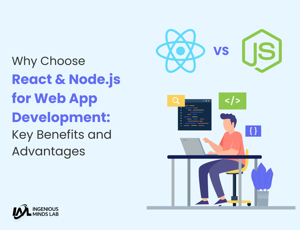Why Choose React and Node.js for Web App Development: Key Benefits and Advantages 2023