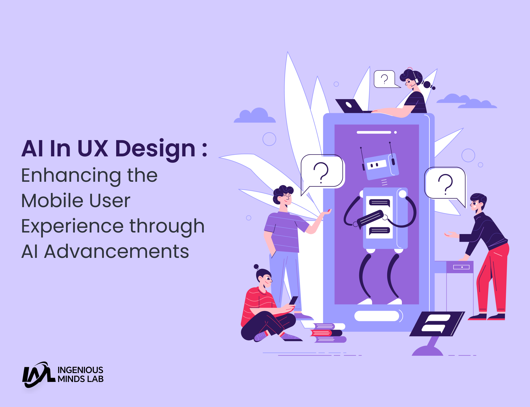 AI In UX Design : Enhancing the Mobile User Experience through AI Advancements 2023