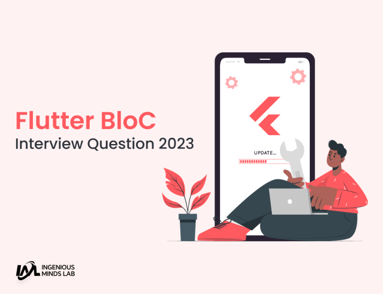 Flutter BloC Interview Question 2023 - Web and Mobile App Development Blog