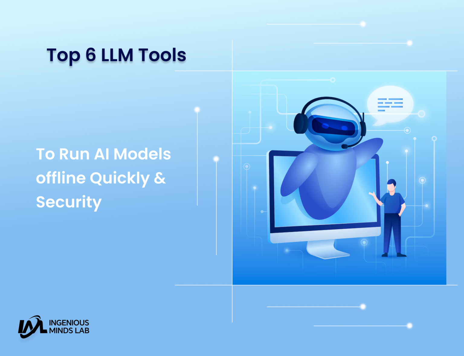 Top 6 LLM Tools to Run AI Models Offline Quickly & Securely