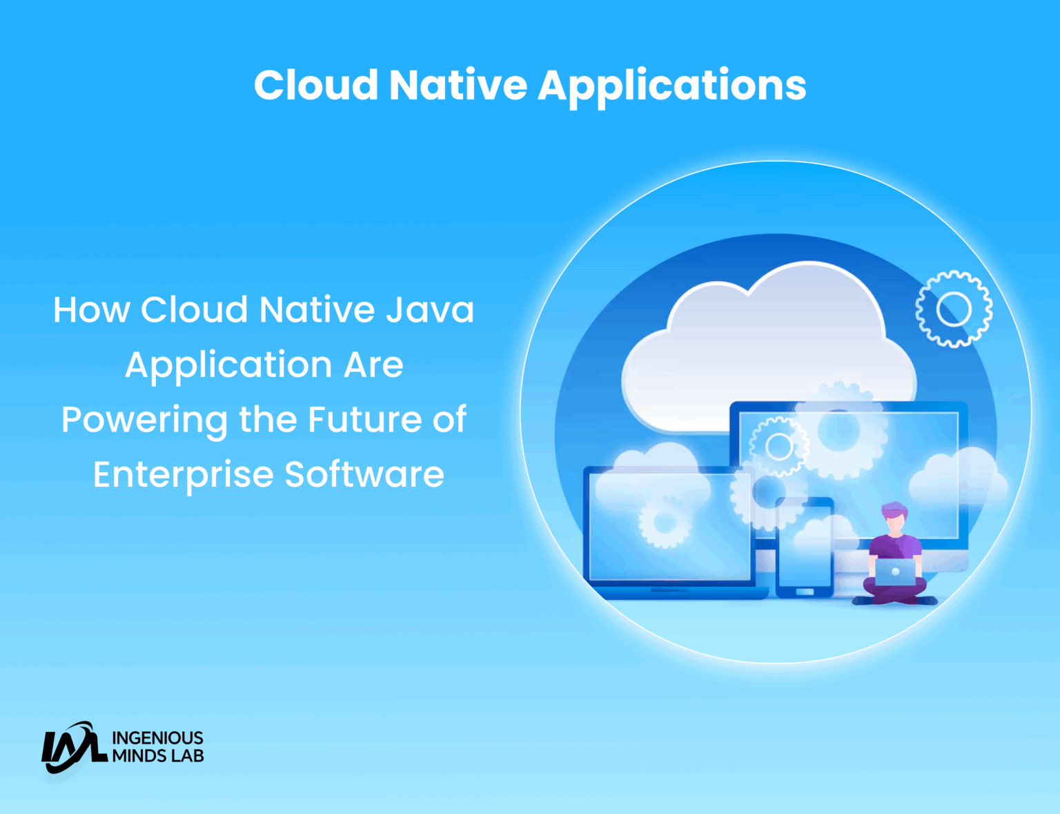 How Cloud-Native Java Applications Are Powering the Future of Enterprise Software