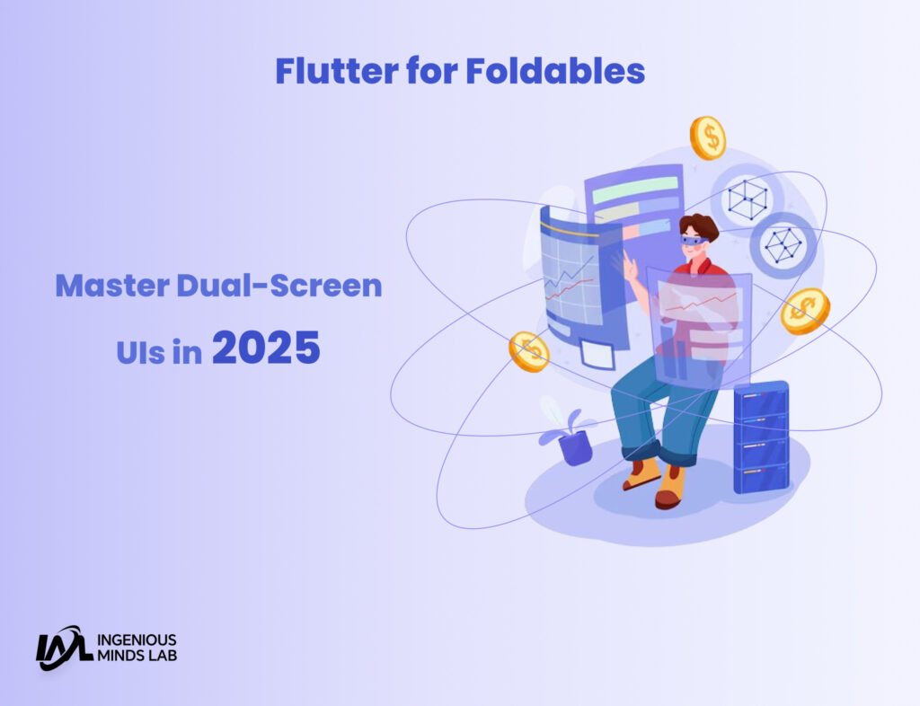 Flutter for Foldable's: Master Dual‑Screen UIs in 2025