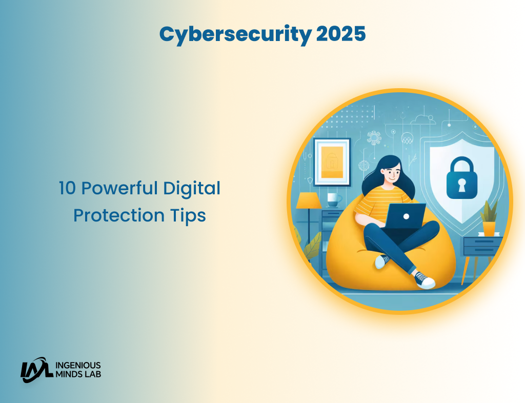 Cybersecurity 2025: 10 Powerful Digital Protection Tips