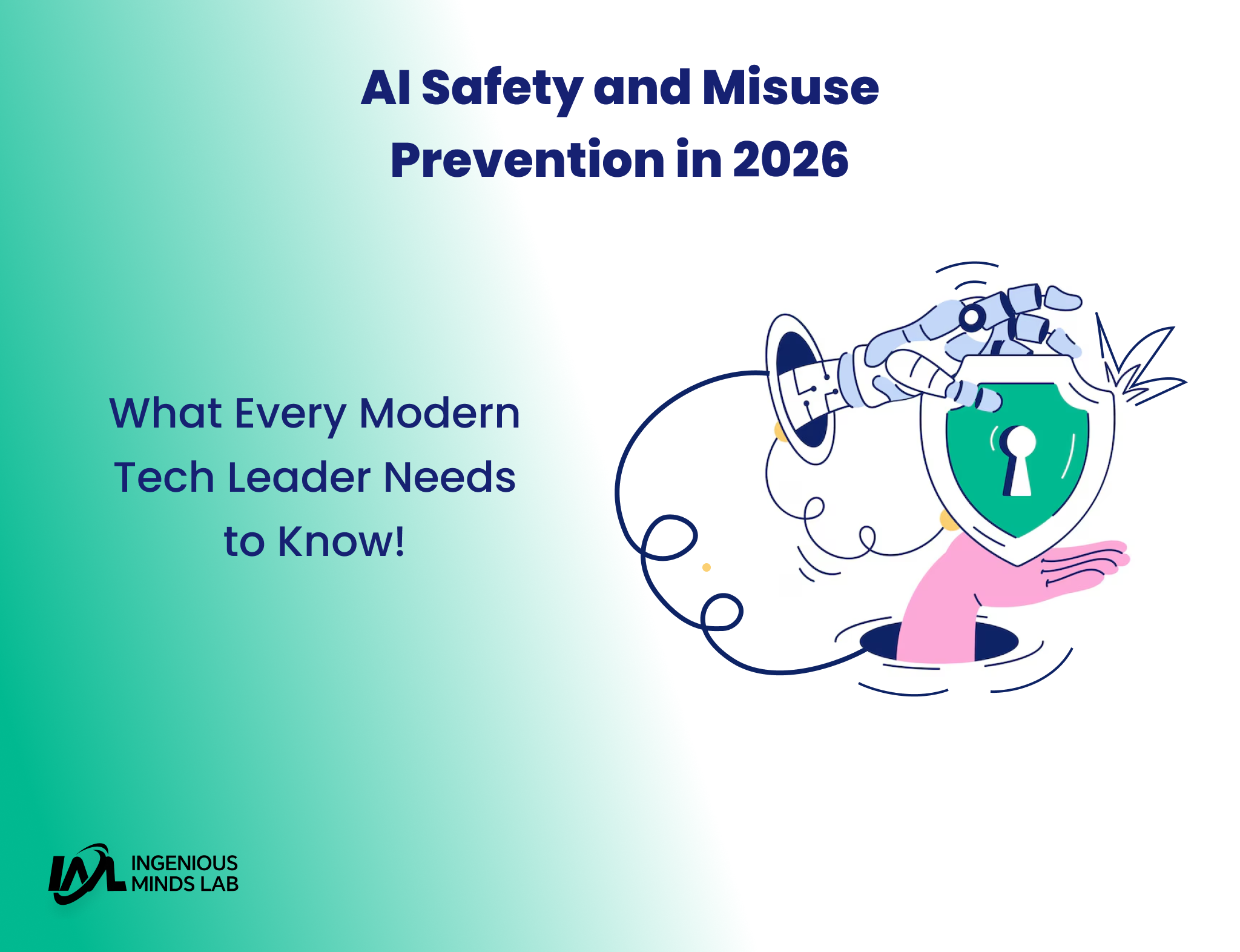 AI Safety and Misuse Prevention in 2026: What Every Modern Tech Leader ...