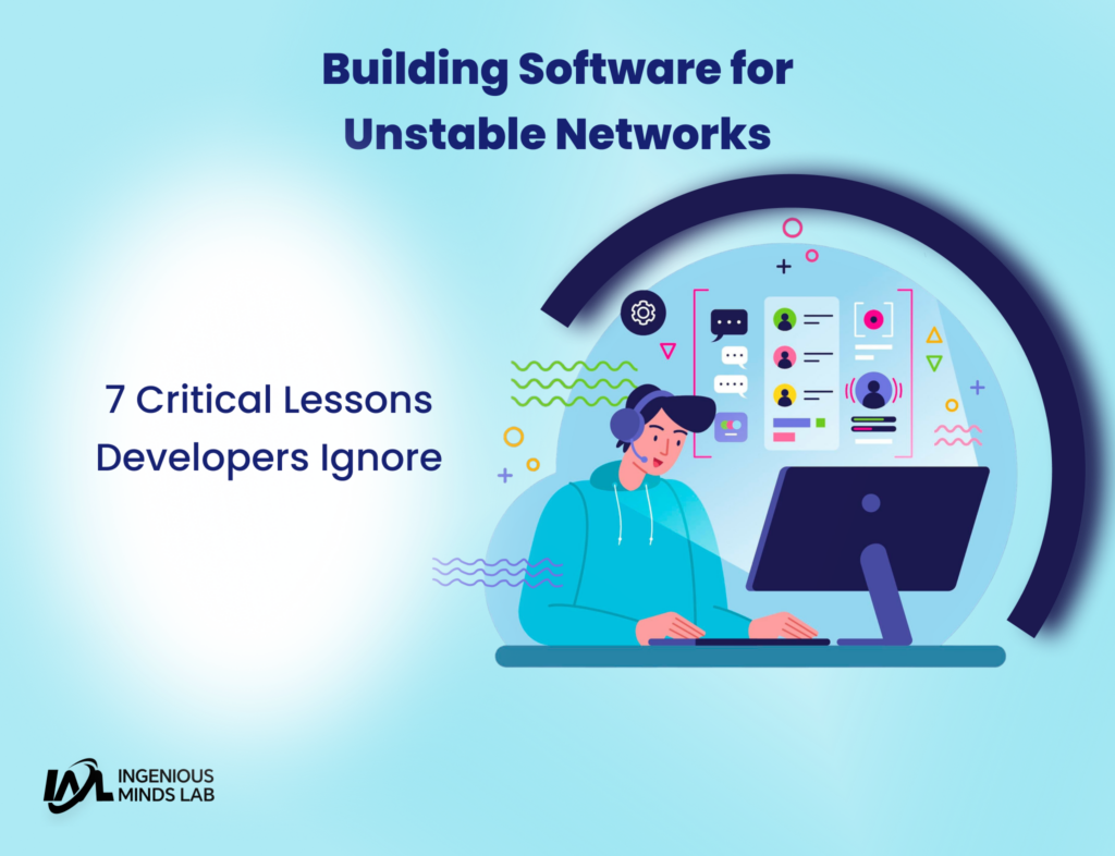 Building Software for Unstable Networks: 7 Powerful Lessons Developers ...